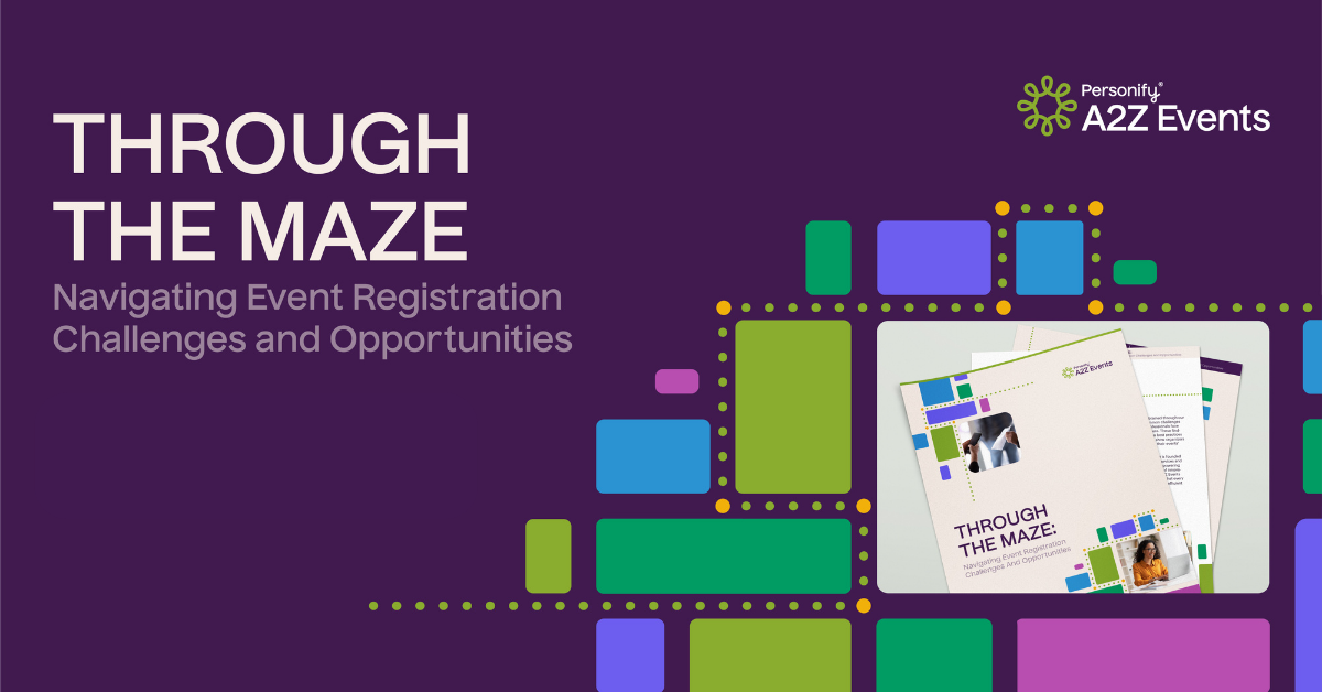 A2Z Events by Personify Presents the Ultimate Guide to Event Registration - Personify